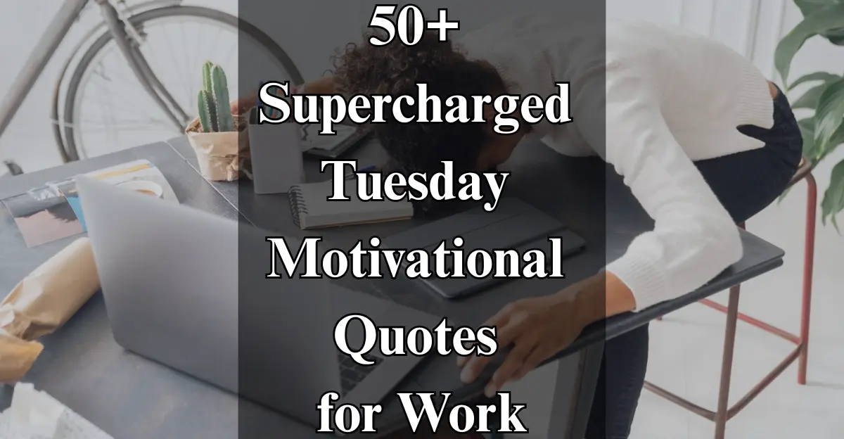 50+ Supercharged Tuesday Quotes for Work [Motivation]
