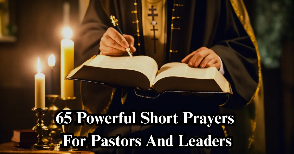 65 Powerful Short Prayers for Pastors & Leaders [Strength]